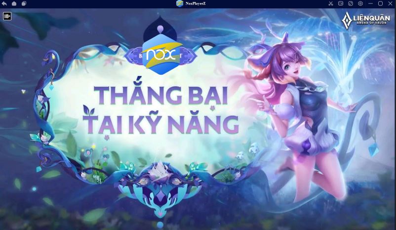CHƠI LIÊN QUÂN MOBILE TRÊN MÁY TÍNH /PC VỚI NỀN TẢNG NOXPLAYERZ | NoxPlayer