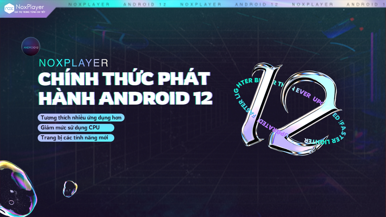 NoxPlayer chính thức phát hành phiên bản Android 12 – trải nghiệm mới ...